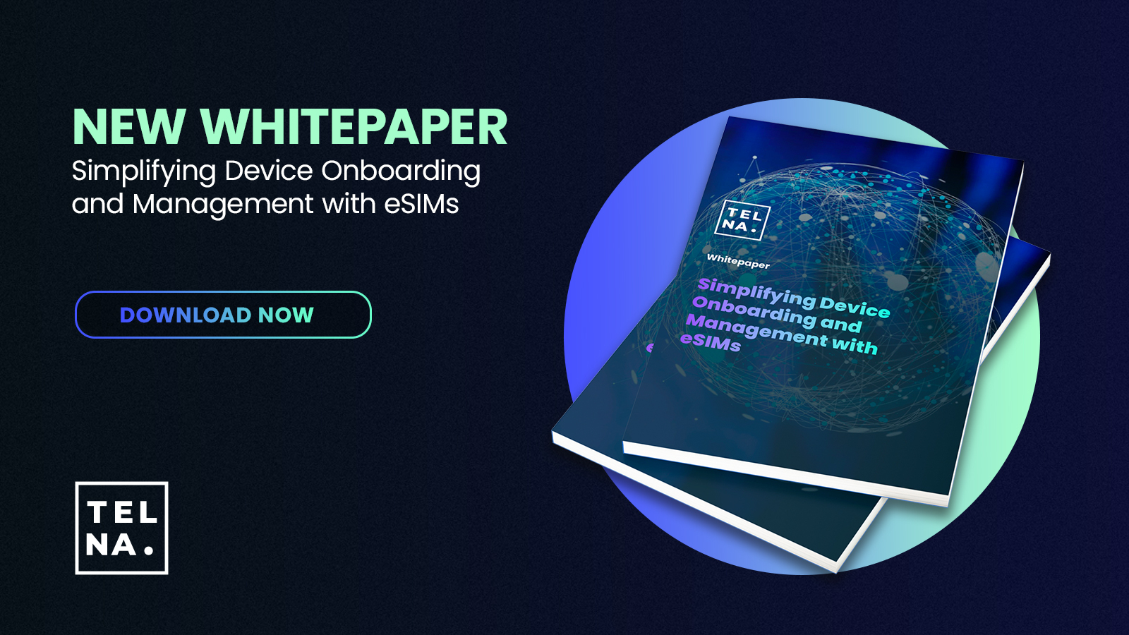 Whitepaper - Simplifying Device Onboarding and Management with eSIMs Whitepaper - Simplifying Device Onboarding and Management with eSIMs